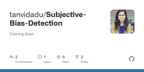 Github Tanvidadusubjective Bias Detection Coming Soon