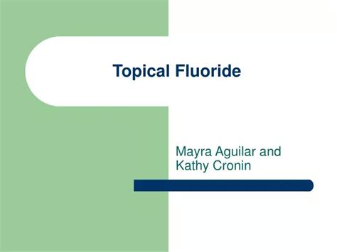 Ppt Topical Fluoride Powerpoint Presentation Free Download Id4432199