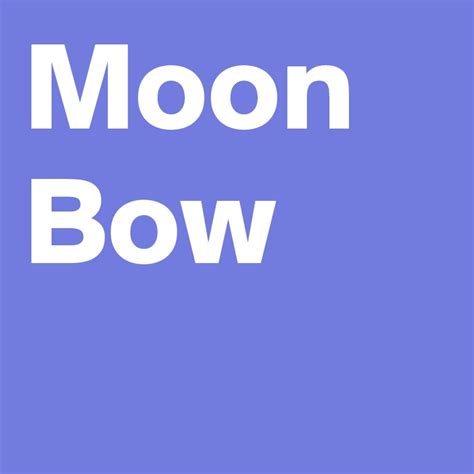 Moon Bow Post By Mylisa1970 On Boldomatic