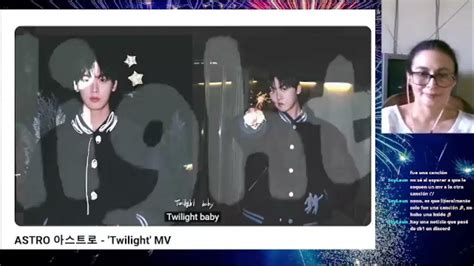 ReacciÓn Astro Twilight Mv Youtube
