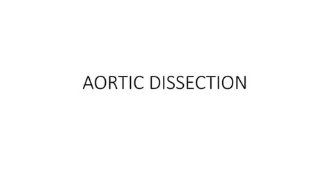 Aortic Dissection Everthing About Topics Pptx