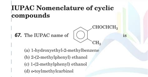 Iupac Nomenclature Of Cyclic Compounds67 The Iupac Name Ofcc1ccccc1c C