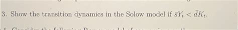 Solved Show The Transition Dynamics In The Solow Model If