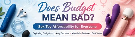Are Cheap Sex Toys Worth It Budget Vs Luxury Guide 2026 Pleasure