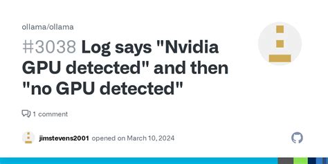 log says nvidia gpu detected and then no gpu detected · issue 3038