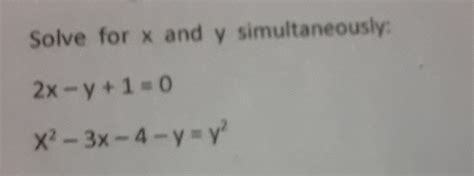 Solved Solve For X And Y Simultaneously 2x Y10 X2 3x 4 Yy2 Math