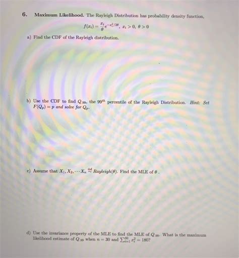 Solved 6 Maximum Likelihood The Rayleigh Distribution Has