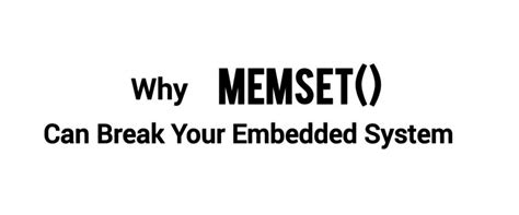 how memset can crash your embedded system sagar kanjariya posted on the topic linkedin