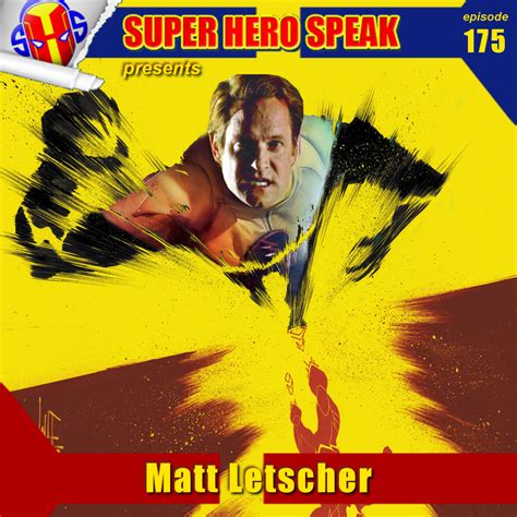 175 Matt Letscher Super Hero Speak