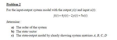 Solved Problem 2 For The Input Output System Model With The