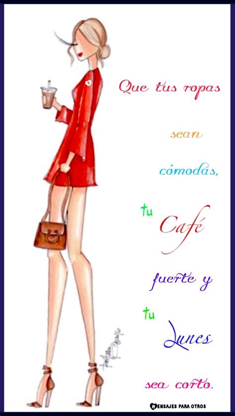☕️ Que Tus Ropas Sean Comodas Tu Café Fuerte Y Tu Lunes Sea Corto