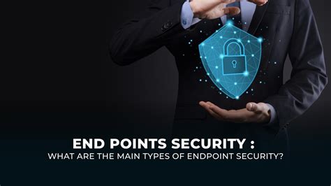 End Points Security What Are The Main Types Of Endpoint Security Adlibweb