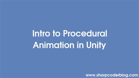 intro to procedural animation in unity sharp coder blog