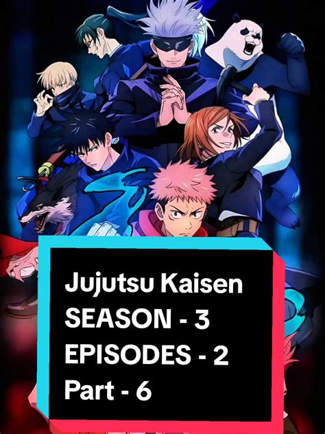 Jujutsu Kaisen Season 3 Episode 2 Part 6 Overview Tiktok