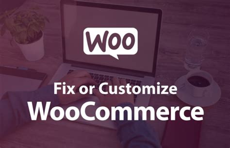 Fix Woocommerce Issues Or Customize By Mfawad6 Fiverr
