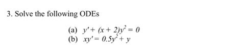 Solved Solve The Following Odes Y X 2 Y 2 0 Xy 0