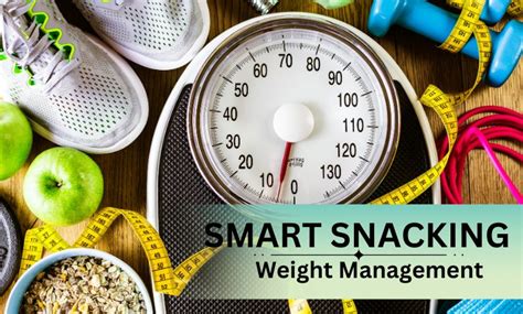 Smart Snacking Tips For Healthy Weight Management
