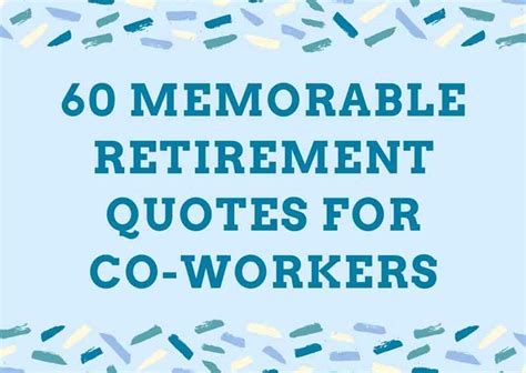 60 Memorable Retirement Quotes For Coworkers Enjoy Retirement Life