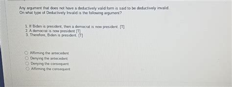 Solved Any Argument That Does Not Have A Deductively Valid