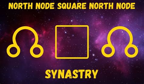 North Node Square North Node Synastry Love And Friendships Explained
