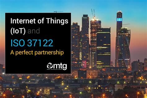 Internet Of Things Iot And Iso 37122 A Perfect Partnership Manx