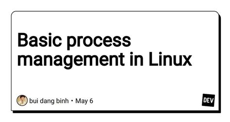 Basic Process Management In Linux Rdevto