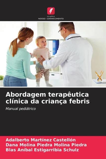 Abordagem TerapÊutica ClÍnica Da Criança Febris Manual Pediátrico