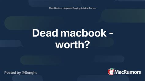 Dead Macbook Worth Macrumors Forums