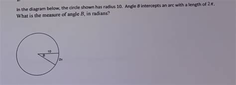 Solved In The Diagram Below The Circle Shown Has Radius 10 Angle B