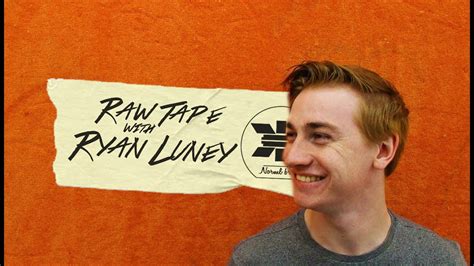 Raw Tape S1e10 Ryan Luney Youtube