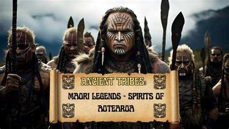 Ancient Tribes Maori Legends Spirits Of Aotearoa Youtube