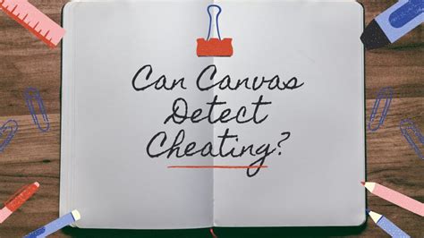Can Canvas Detect Cheating Lets Find Out