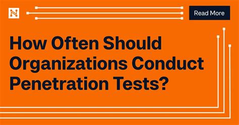 How Often Should Organizations Conduct Penetration Tests