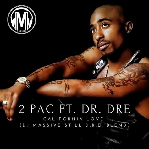 Stream 2 Pac Ft Dr Dre California Love Dj Massive Still D R E