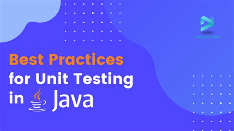 Best Practices For Unit Testing In Java