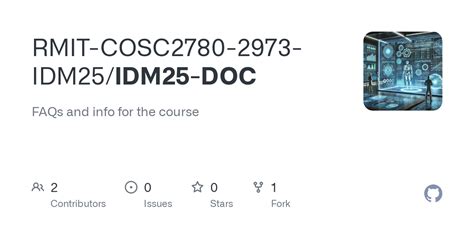 Github Rmit Cosc2780 2973 Idm25idm25 Doc Faqs And Info For The Course