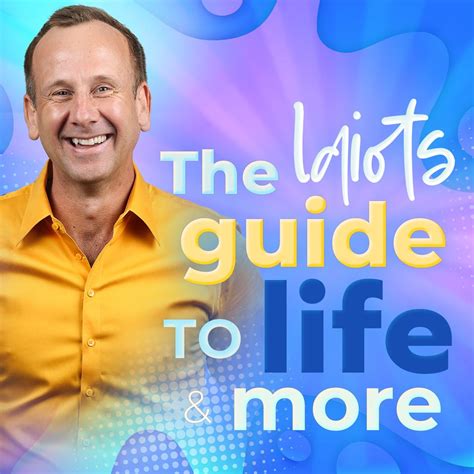 The Idiots Guide To Life And More