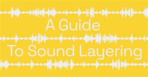 Music Production 101 Sound Layering Music Production 101 Sound Layering