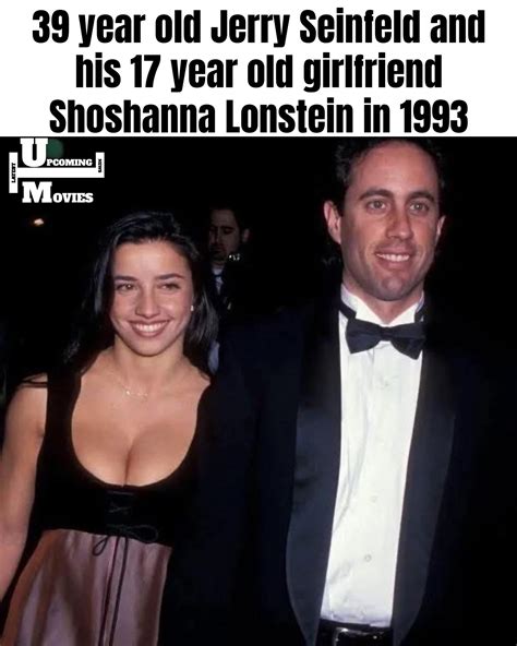 Upcoming Jerry Seinfeld Then 39 Began Dating 17 Year Old Shoshanna
