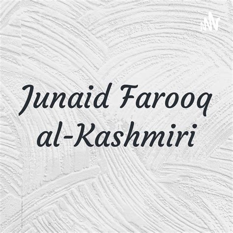 Junaid Farooq Al Kashmiri Podcast Apple Podcasts