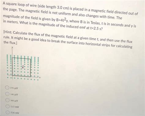 Solved A Square Loop Of Wire Side Length Cm Is Placed Chegg