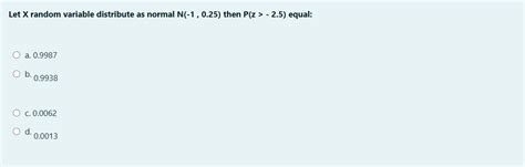 Solved Let X Random Variable Distribute As Normal N 1025