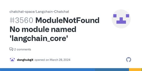 modulenotfounderror no module named langchain core · issue 3560