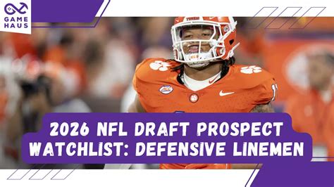 2026 Nfl Draft Prospect Watchlist Defensive Linemen The Game Haus