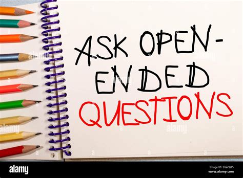 Ask Open Ended Questions Written On Notebook Page Red Pencil On The Right Motivational Concept