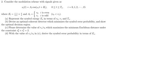 Solved Consider The Modulation Scheme With Signals Given Chegg