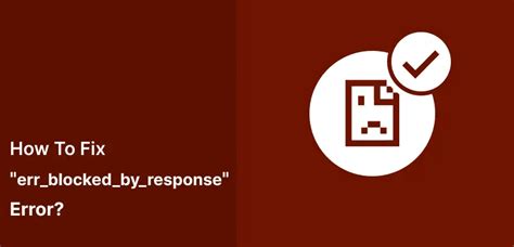 How To Fix ERR BLOCKED BY RESPONSE Error