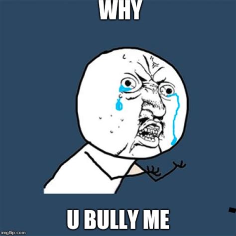 Y U No Meme Imgflip