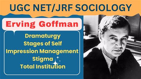 Erving Goffman Dramaturgy Stages Of Self Impression Management