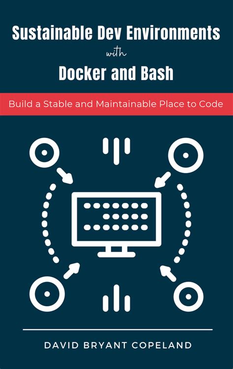 sustainable dev environments with docker and bash available now